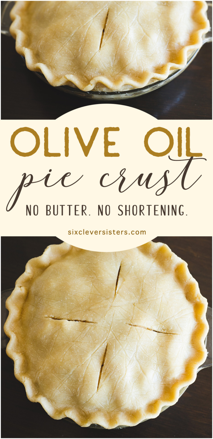 Olive Oil Pie Crust - Six Clever Sisters
