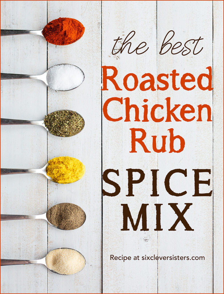 Chicken Seasoning - Roasted Chicken Rub Spice Mix - Six Clever Sisters