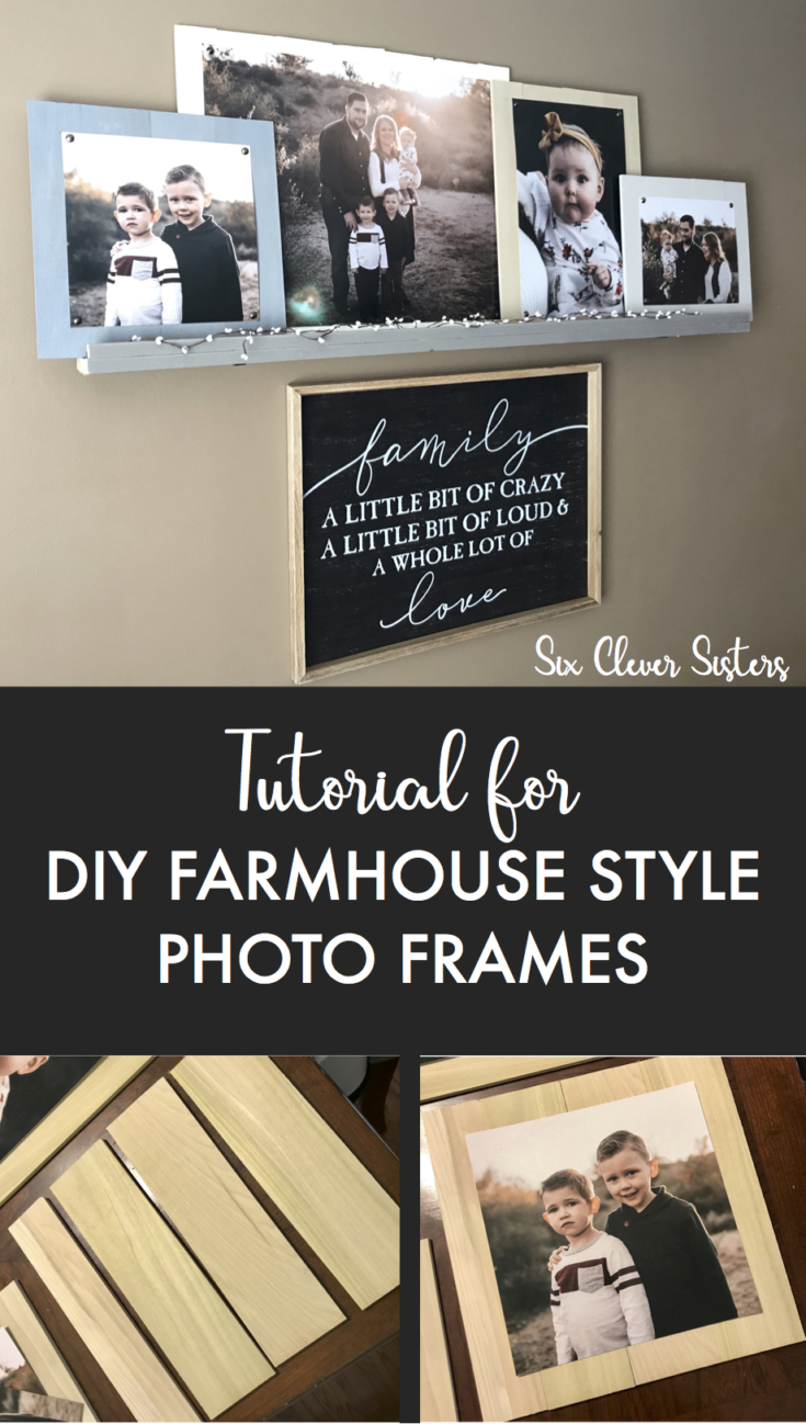 DIY Farmhouse Style Photo Frames - Six Clever Sisters
