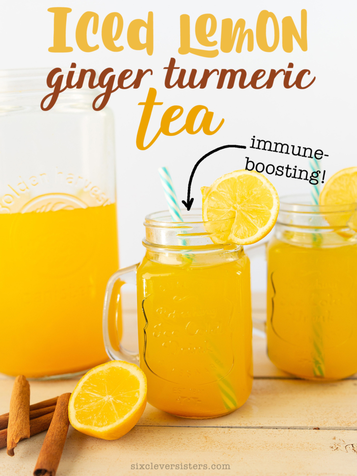 Iced Lemon Ginger Turmeric Tea - Six Clever Sisters