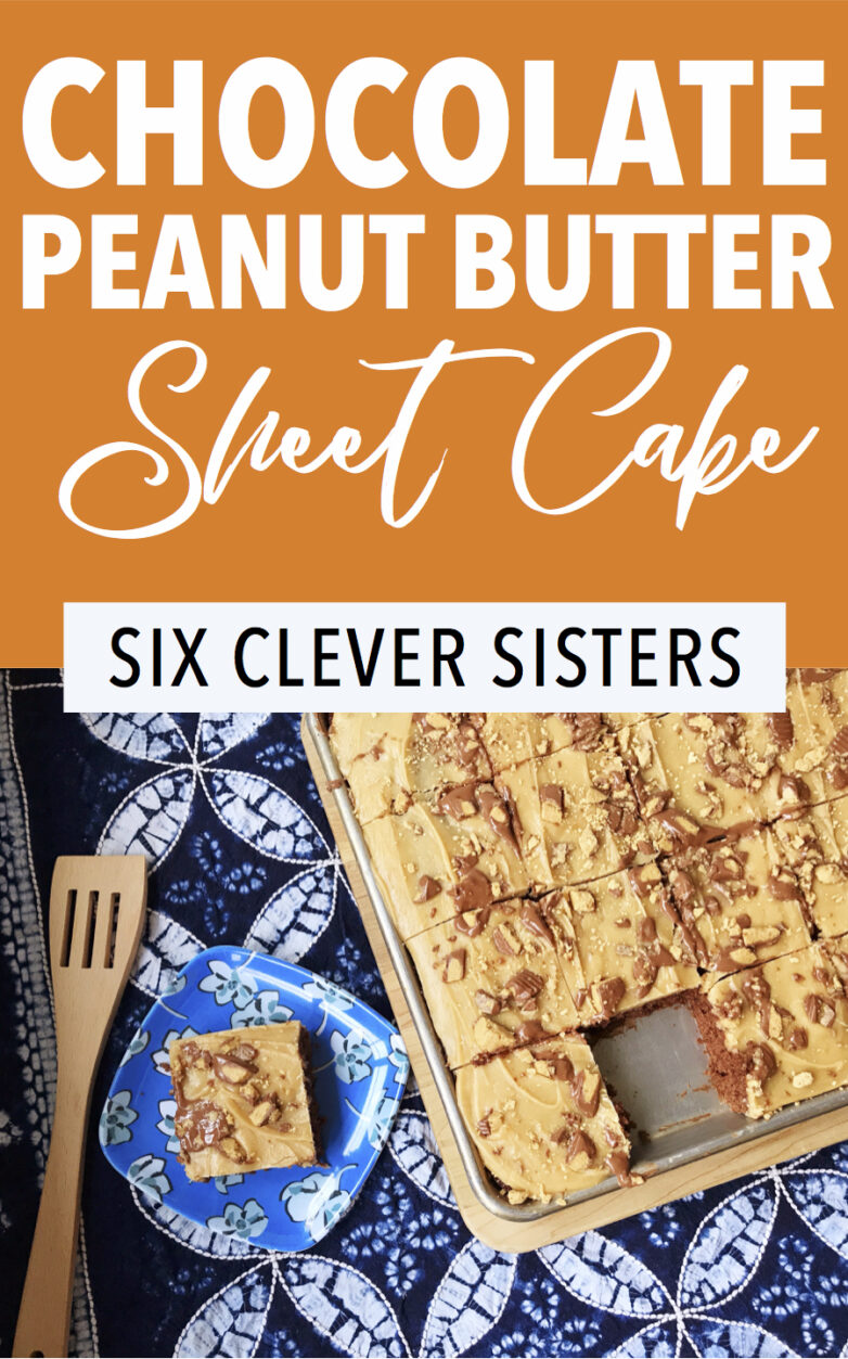 Chocolate Peanut Butter Sheet Cake - Six Clever Sisters
