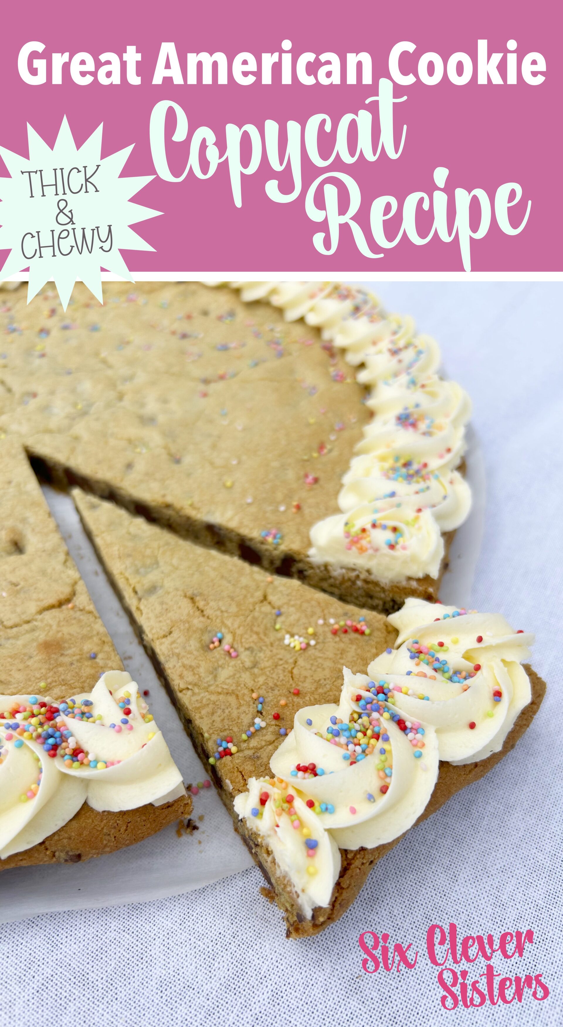 Great American Cookie Cake Copycat Recipe - Six Clever Sisters