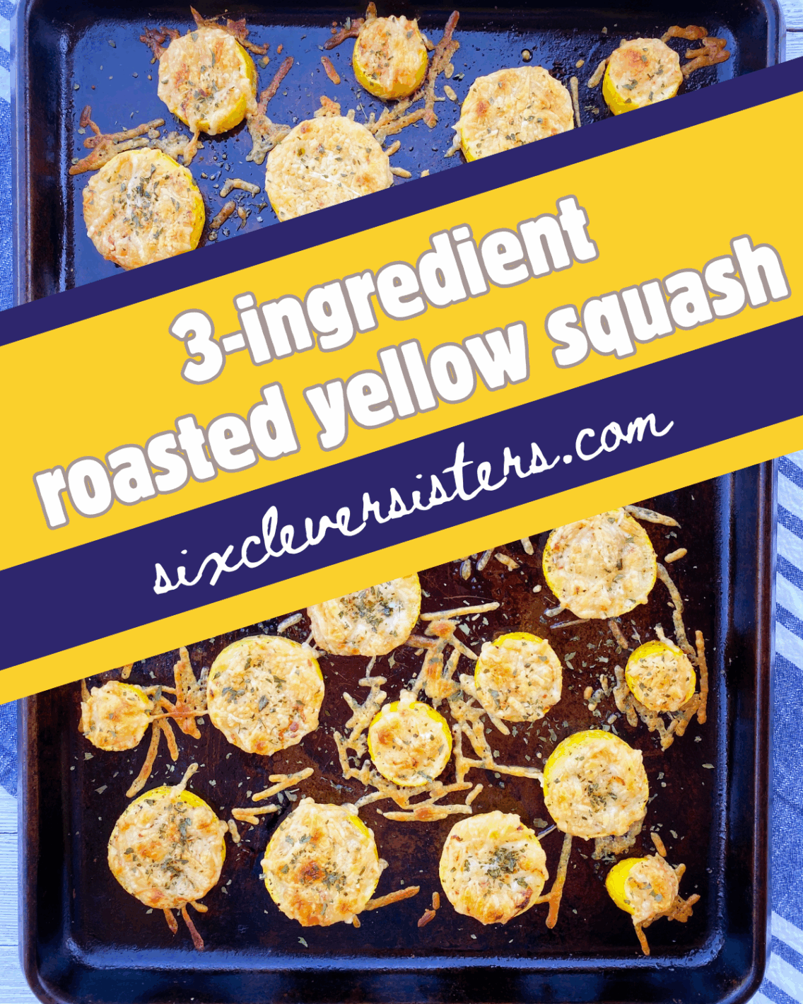 3 Ingredient Roasted Yellow Squash Recipe - Six Clever Sisters