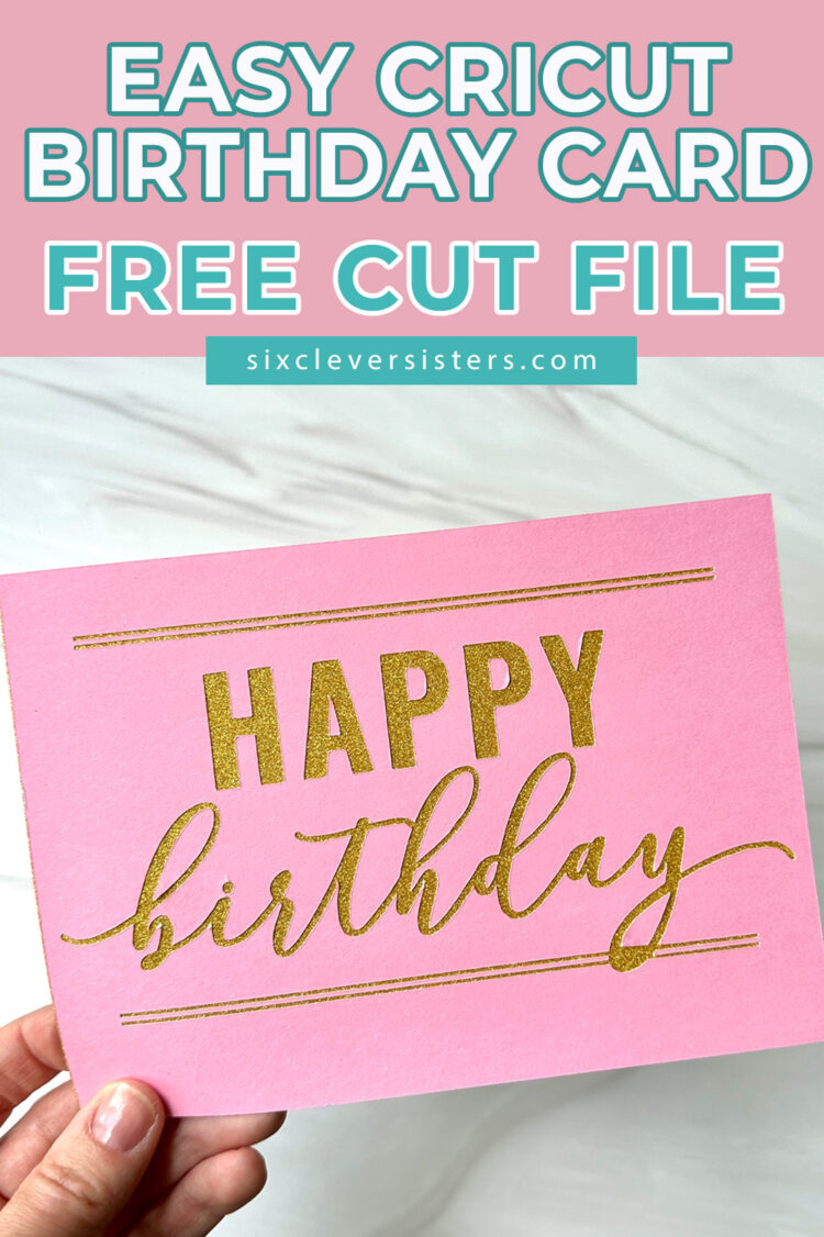 Cricut Birthday Card Ideas Six Clever Sisters