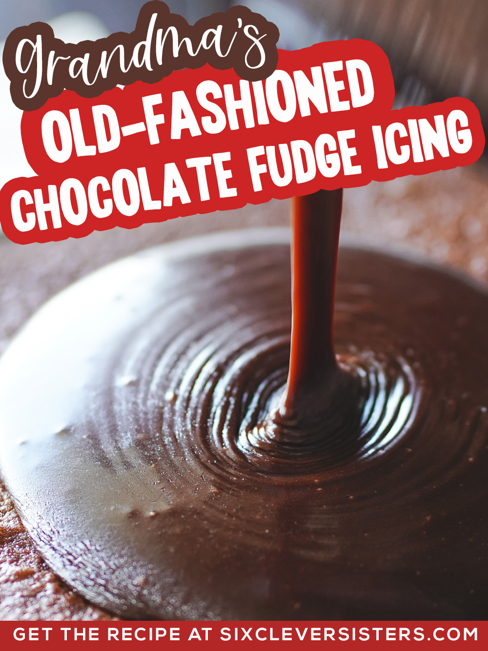 Old Fashioned Chocolate Fudge Icing Recipe (Dairy-free!) - Six Clever ...